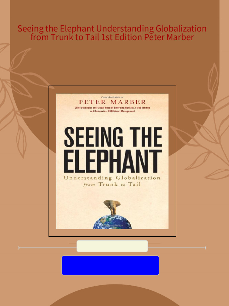 Seeing The Elephant Understanding Globalization From Trunk To Tail 1st ...