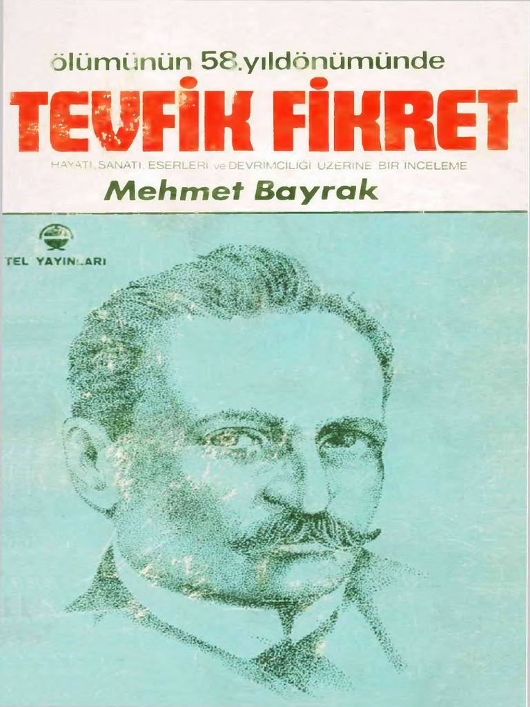Mehmet Bayrak - Tevfik Fikret Hayatı Sanatı Eserleri - Tel Yay-1973 | PDF