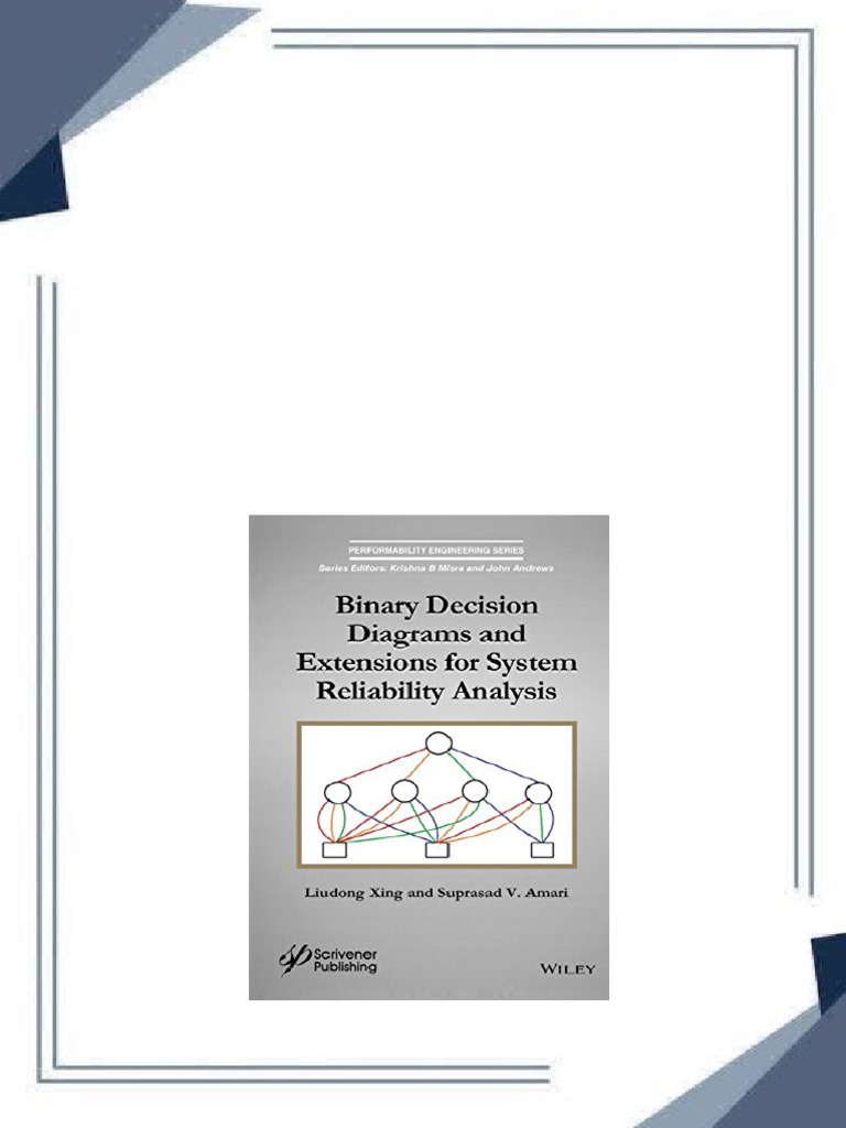 Binary Decision Diagrams and Extensions for System Reliability Analysis ... Binary Decision Diagrams and Extensions for System Reliability Analysis ...