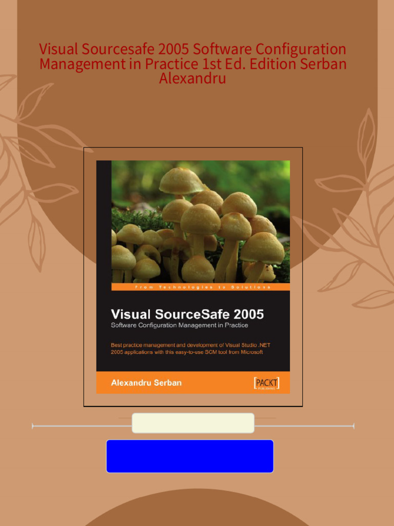 Visual Sourcesafe 2005 Software Configuration Management in Practice ...