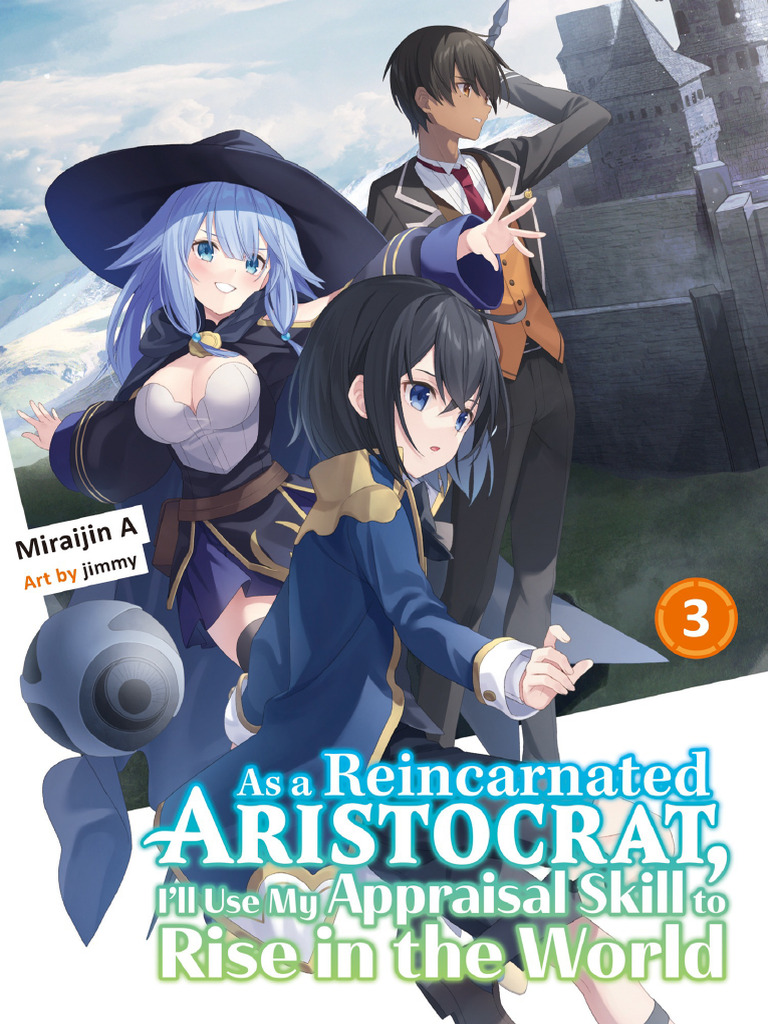 As A Reincarnated Aristocrat, I'Ll Use My Appraisal Skill To Rise in The World - Volume 03 ...