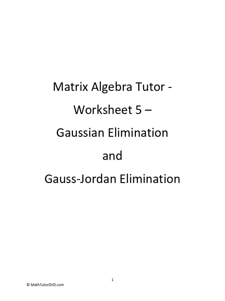 Matrix Algebra Tutor - Workdheet 5 - Gaussian Elimination and Gauss-Jordan Elimination | PDF ...