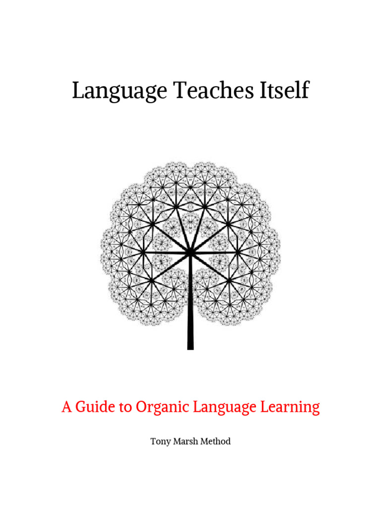 Tony Marsh - Guide To Organic Language Learning | PDF | Human ...