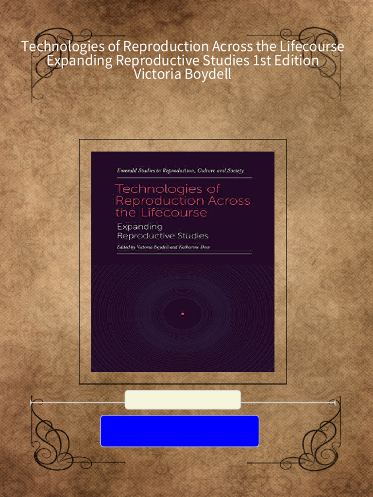 Technologies of Reproduction Across The Lifecourse Expanding ...