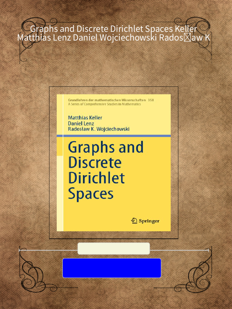 Instant Download Graphs and Discrete Dirichlet Spaces Keller Matthias Lenz Daniel Wojciechowski ...