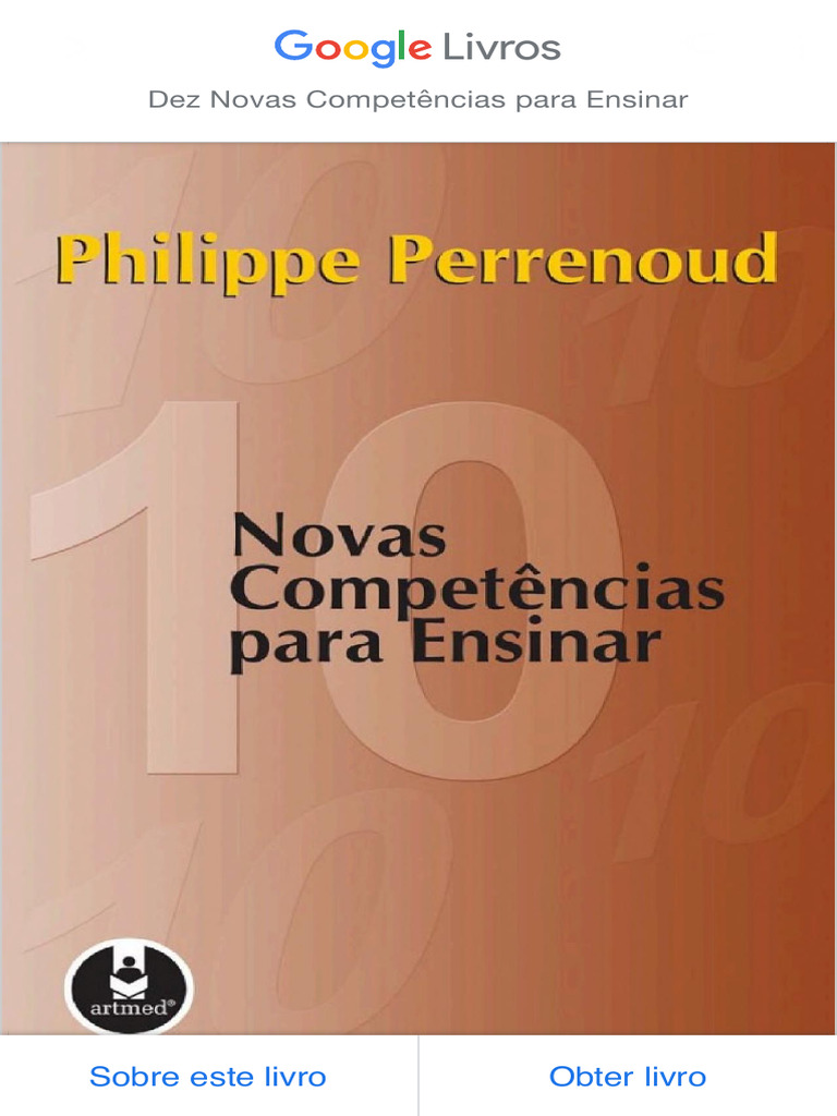 Dez Novas Competências para Ensinar - Philippe Perrenoud - Google Livros | PDF