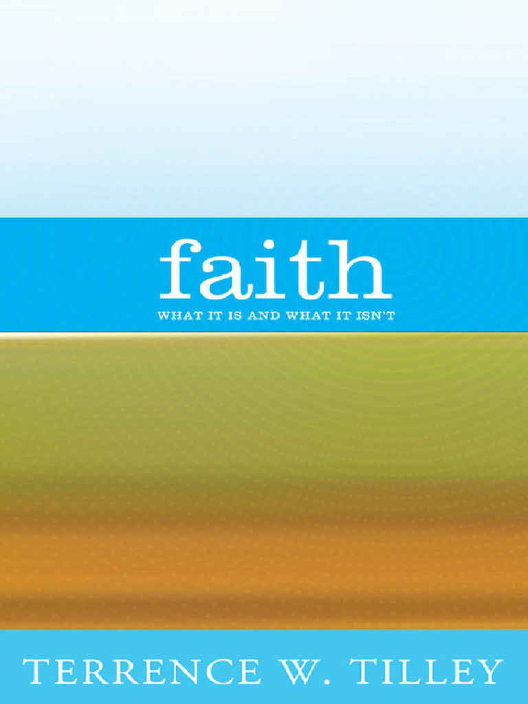 Terrence W. Tilley - Faith - What It Is and What It Isn't | PDF | Faith ...
