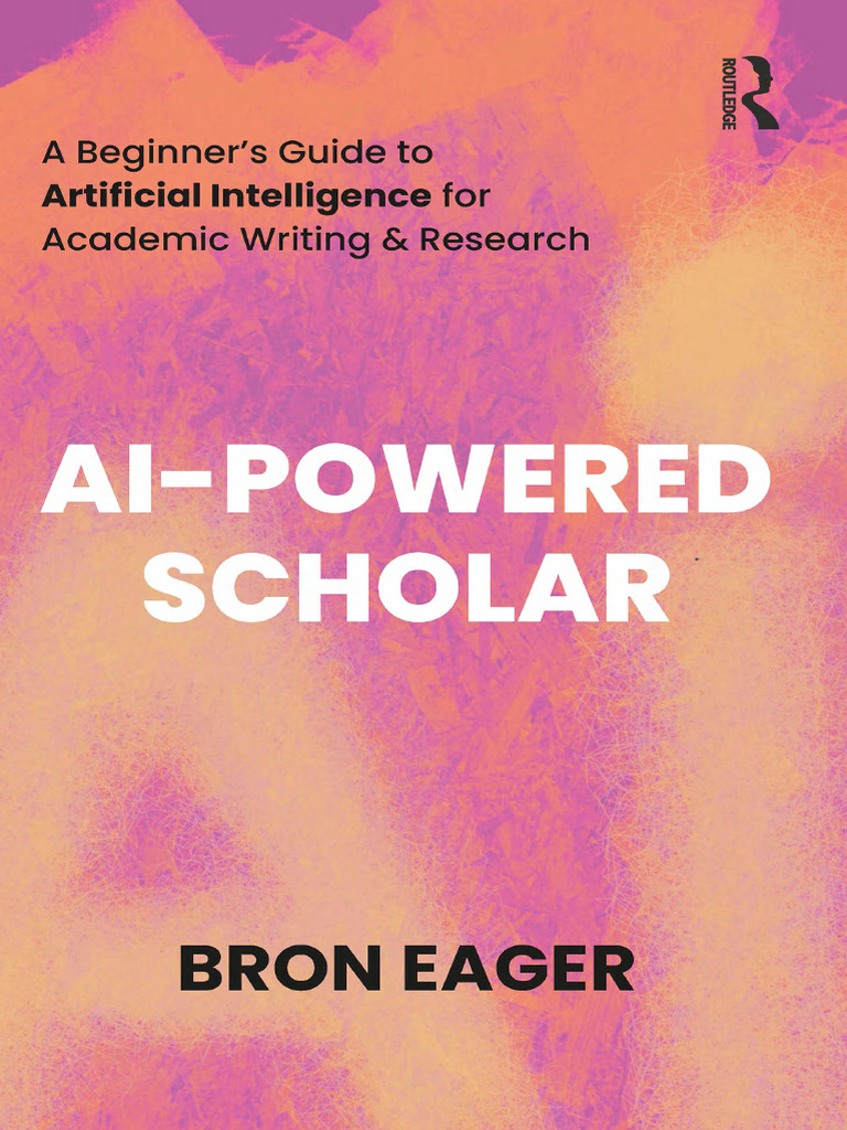 AI Powered Scholar A Beginner's Guide To Artificial Intelligence For ...