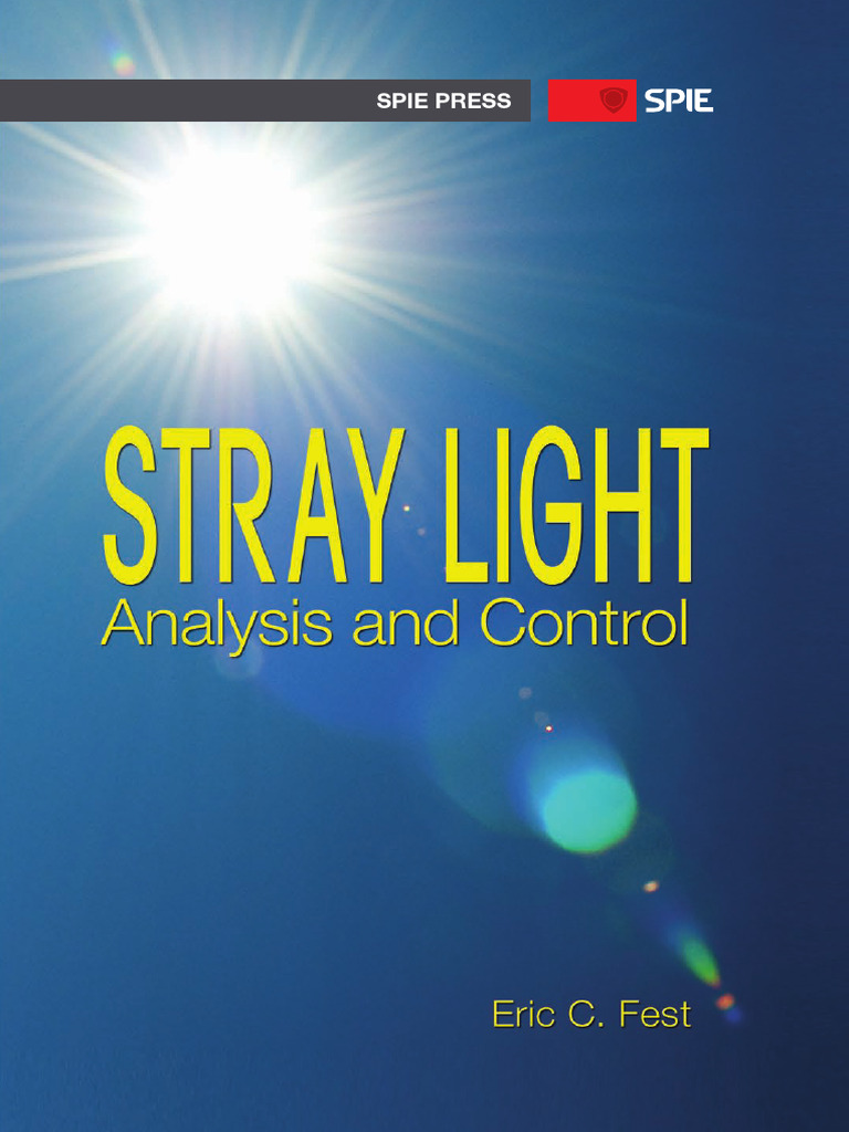 (Press Monograph) Eric Fest - Stray Light Analysis and Control (SPIE Press PM229)-SPIE Press ...