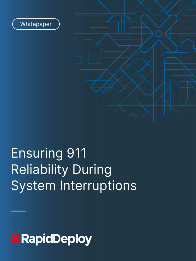 RapidDeploy Whitepaper Ensuring 911 Reliability During System Interruptions | PDF ...