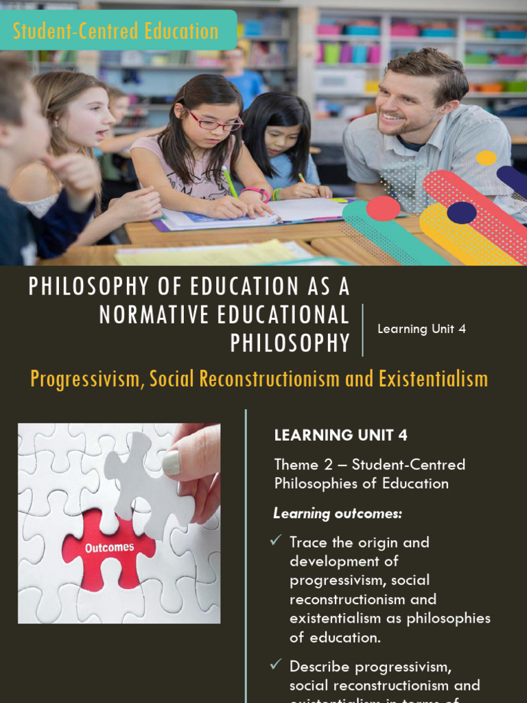 FOED7411 LU 4b PPT - LEARNER-CENTRED PHILOSOPHIES OF EDUCATION PROGRESSIVISM, SOCIAL ...