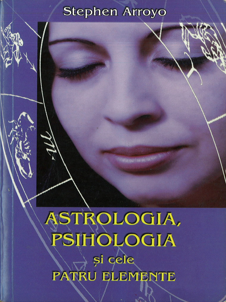 Astrolagia, Psihologia Si Cele Patru Elemente Stephen Arroy | PDF