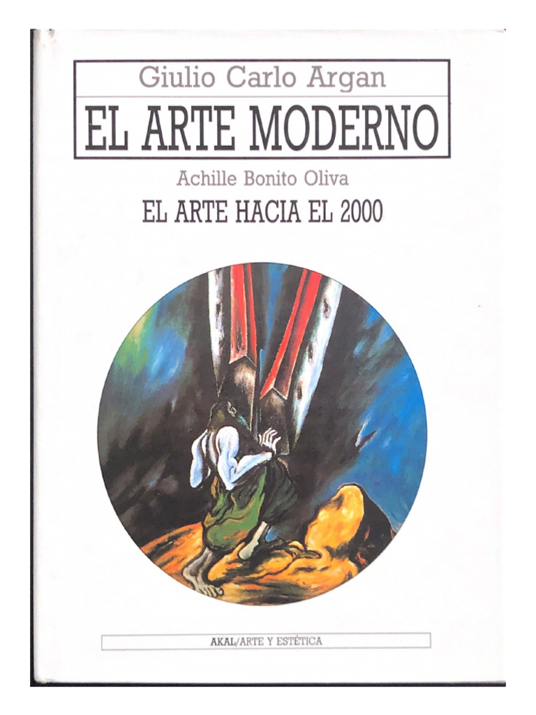 2 Argan, Bonito Oliva (1992) El arte moderno. El arte hacia el 2000 | PDF