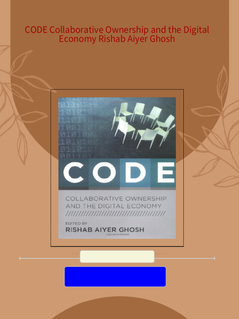 CODE Collaborative Ownership and The Digital Economy Rishab Aiyer Ghosh Download PDF | PDF ...