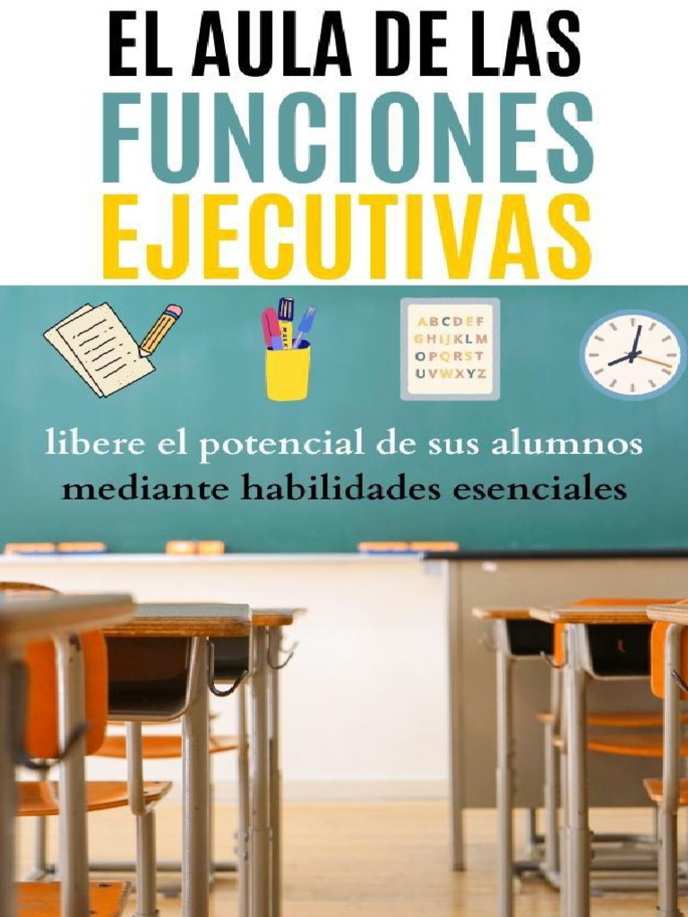 El aula de las funciones ejecutivas_ libere el potencial de sus alumnos ...