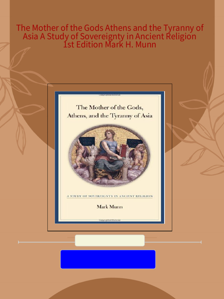(FREE PDF Sample) The Mother of The Gods Athens and The Tyranny of Asia A Study of Sovereignty ...