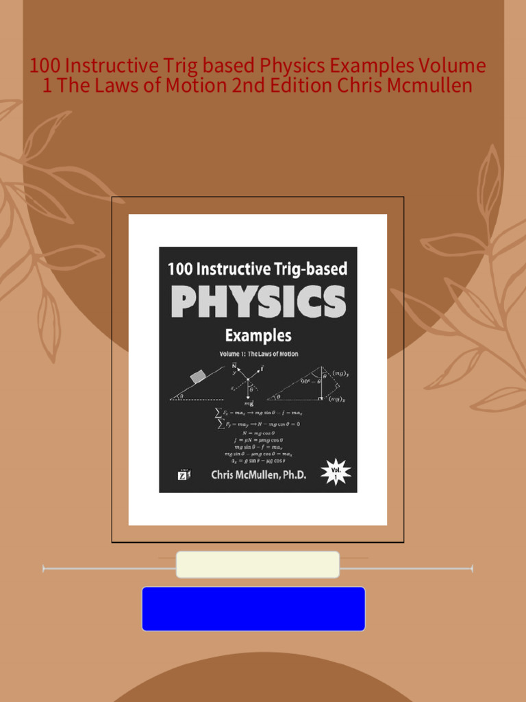 Instant download 100 Instructive Trig based Physics Examples Volume 1 The Laws of Motion 2nd ...