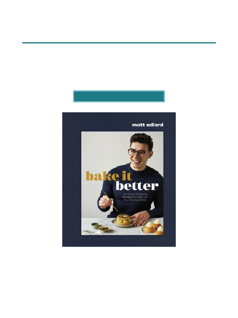 Few Left Bake It Better 70 Show Stopping Recipes To Level Up Your ...