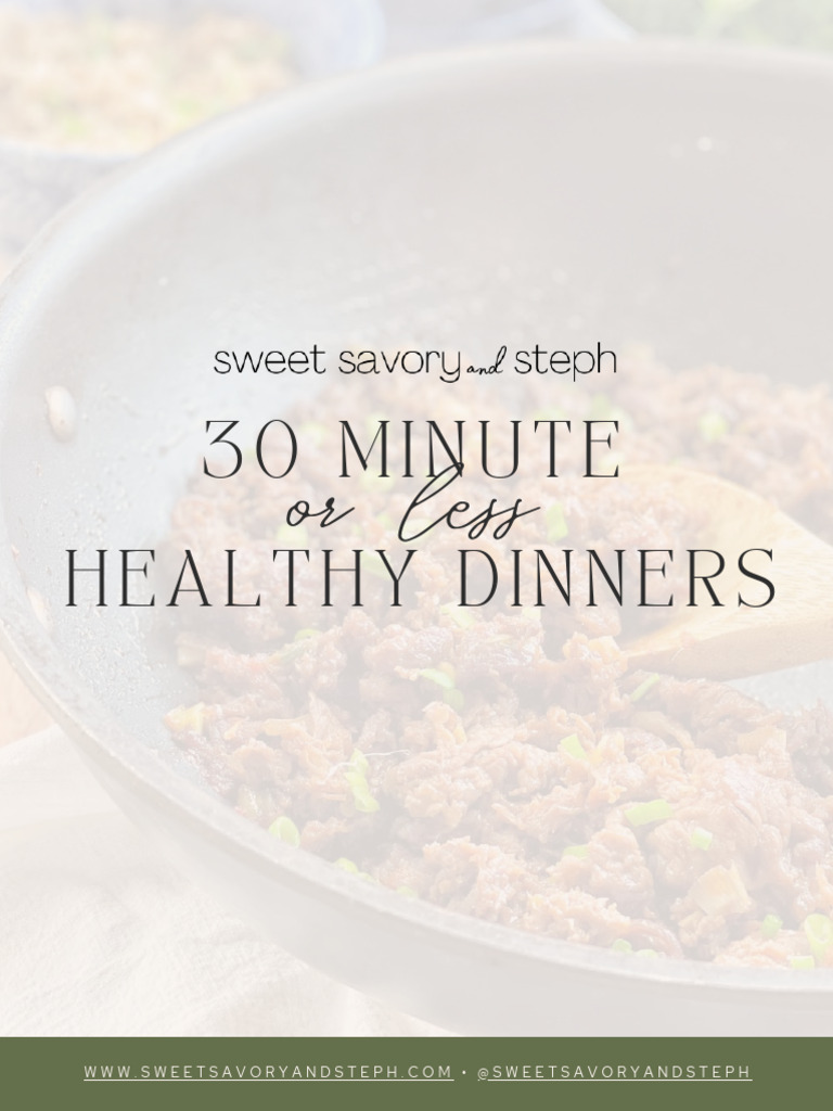 Sweet Savory and Steph - 30 Minute (or less) Healthy Meals - V1 | PDF ...