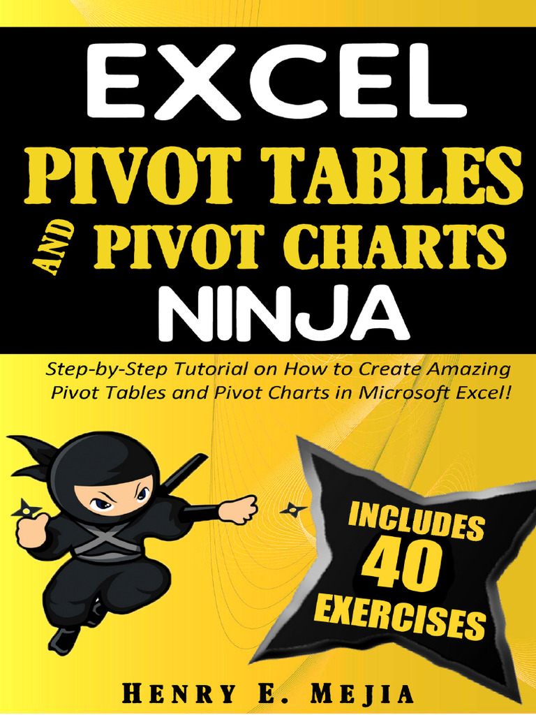 EXCEL PIVOT TABLES and PIVOT CHARTS NINJA Step-By-Step Tutorial On How ...