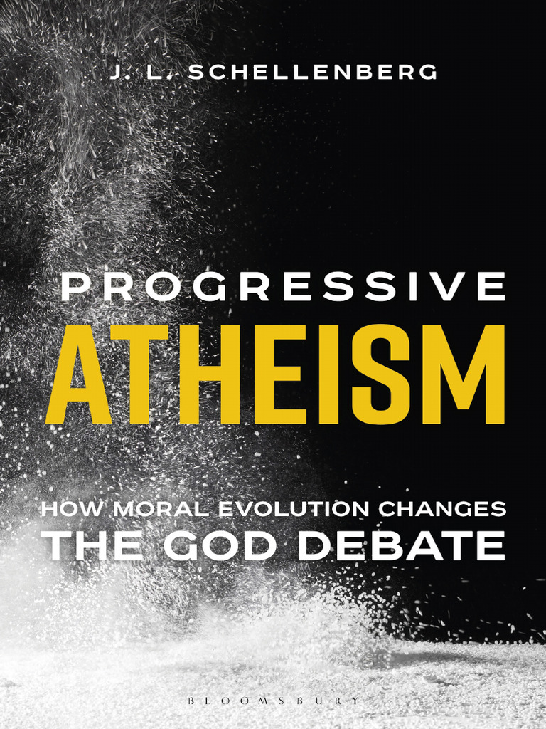 Progressive Atheism - How Moral Evolution Changes The God Debate - J. L ...