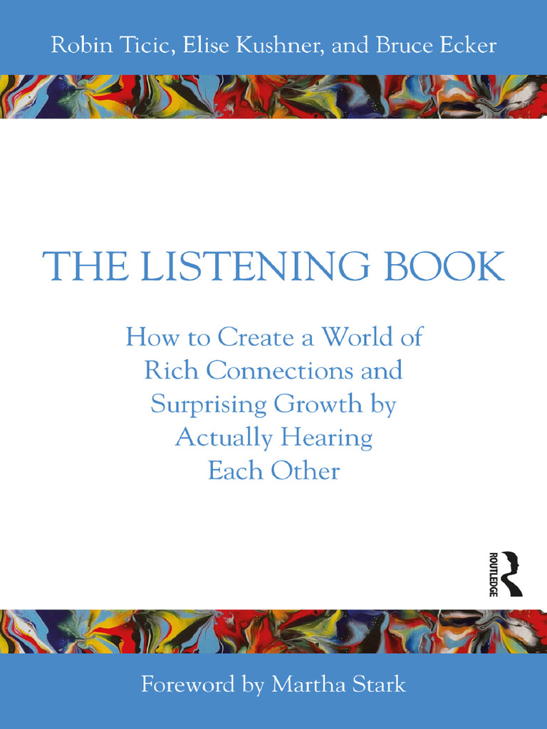 The Listening Book How To Create A World of Rich Connections and ...