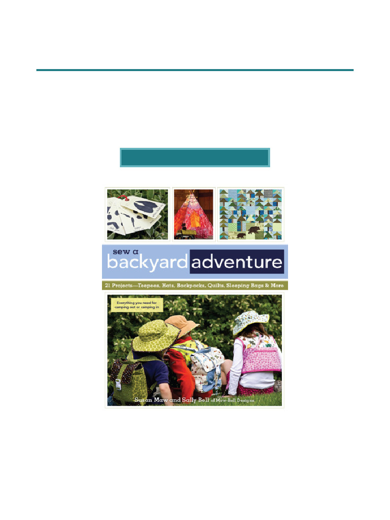 Highly Rated Sew A Backyard Adventure 21 Projects Teepees, Hats, Backpacks, Quilts, Sleeping ...