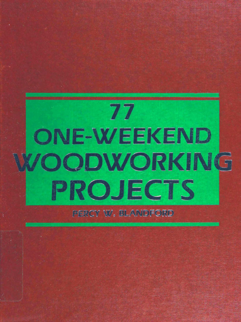 77 One-Weekend Woodworking Projects | PDF
