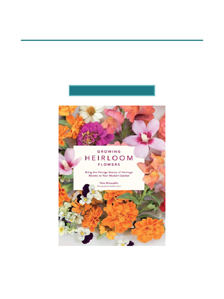 Widely Read Growing Heirloom Flowers Bring The Vintage Beauty of ...