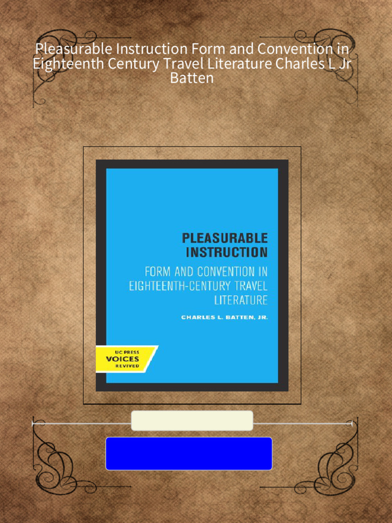 Pleasurable Instruction Form and Convention in Eighteenth Century Travel Literature Charles L JR ...
