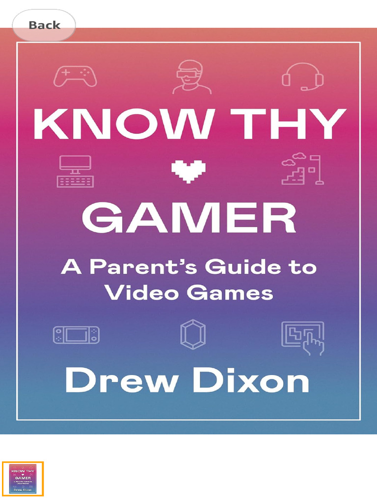Know Thy Gamer a Parent’s Guide to Video Games Dixon, Drew ...