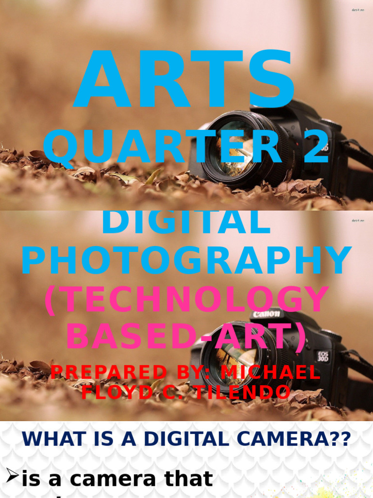 ARTS Quarter 2.2 Digital Photography | PDF | Camera | Digital Camera