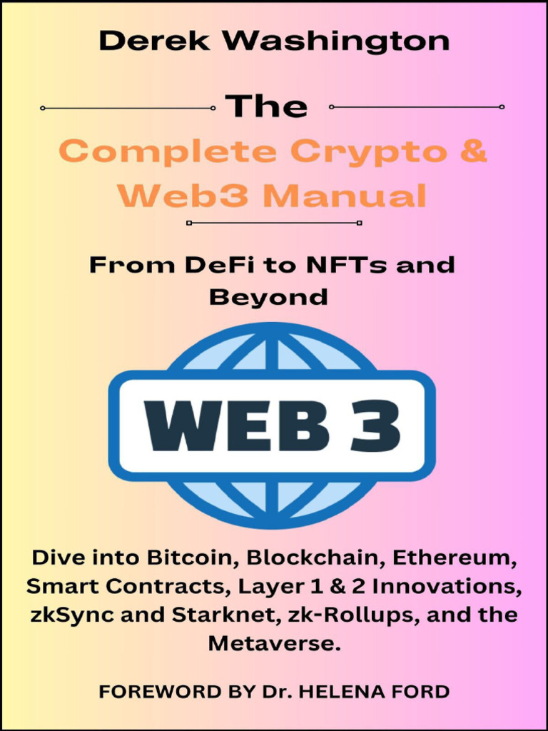 The Complete Crypto & Web3 Manual - From DeFi To NFTs and Beyond - Dive Into Bitcoin, Blockchain ...