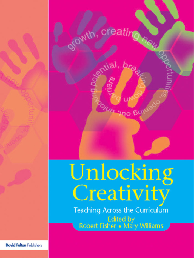 Robert Fisher - Unlocking Creativity | PDF | Creativity | Curriculum