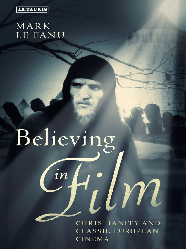 Believing in Film (Cinema and S - Mark Le Fanu | PDF
