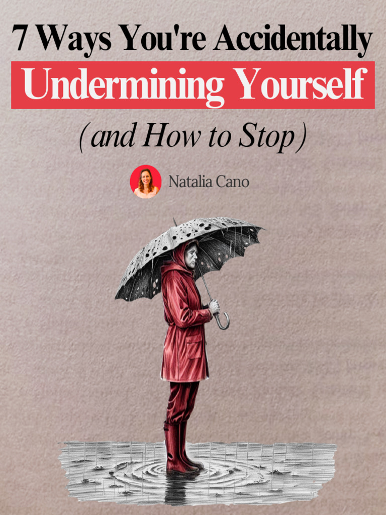 7 Ways You'Re Accidentally Undermining Yourself | PDF