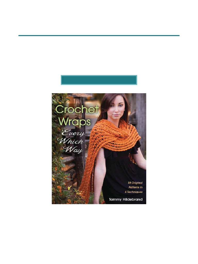Connect With Crochet Wraps Every Which Way 18 Original Patterns in 6 Techniques Complete DOCX ...