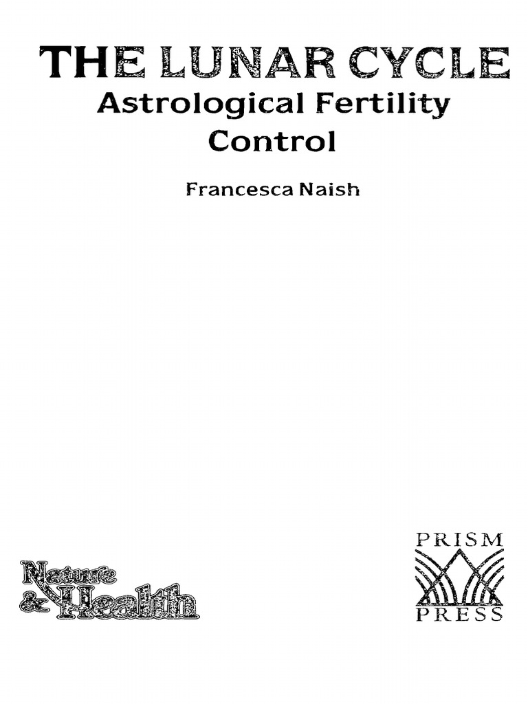Book - 1989 - Francesca Naish - The Lunar Cycle - Astrological Fertility Control | PDF ...