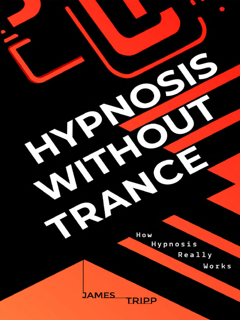 Hypnosis Without Trance by James Tripp | PDF | Hypnosis | Experience