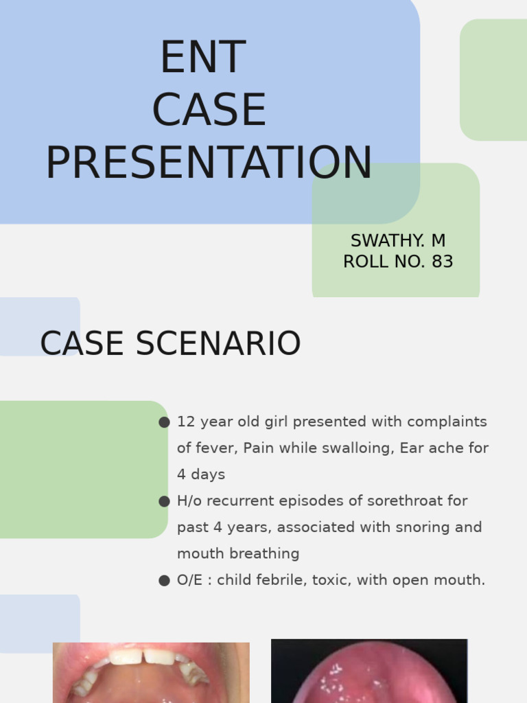 ENT Case - Adenotonsillitis | PDF | Human Nose | Human Head And Neck