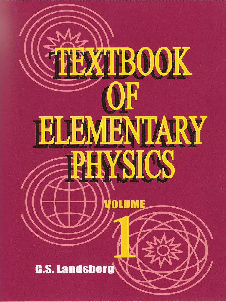 Textbook of Elementary Physics Volume 1. Mechanics. Heat. Molecular ...