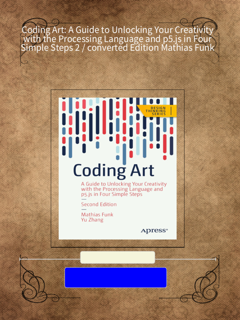 PDF Coding Art: A Guide to Unlocking Your Creativity with the ... PDF Coding Art: A Guide to Unlocking Your Creativity with the ...