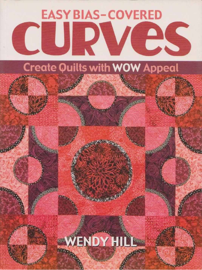 (Wendy Hill) Easy Bias-Covered Curves Create Quil | PDF