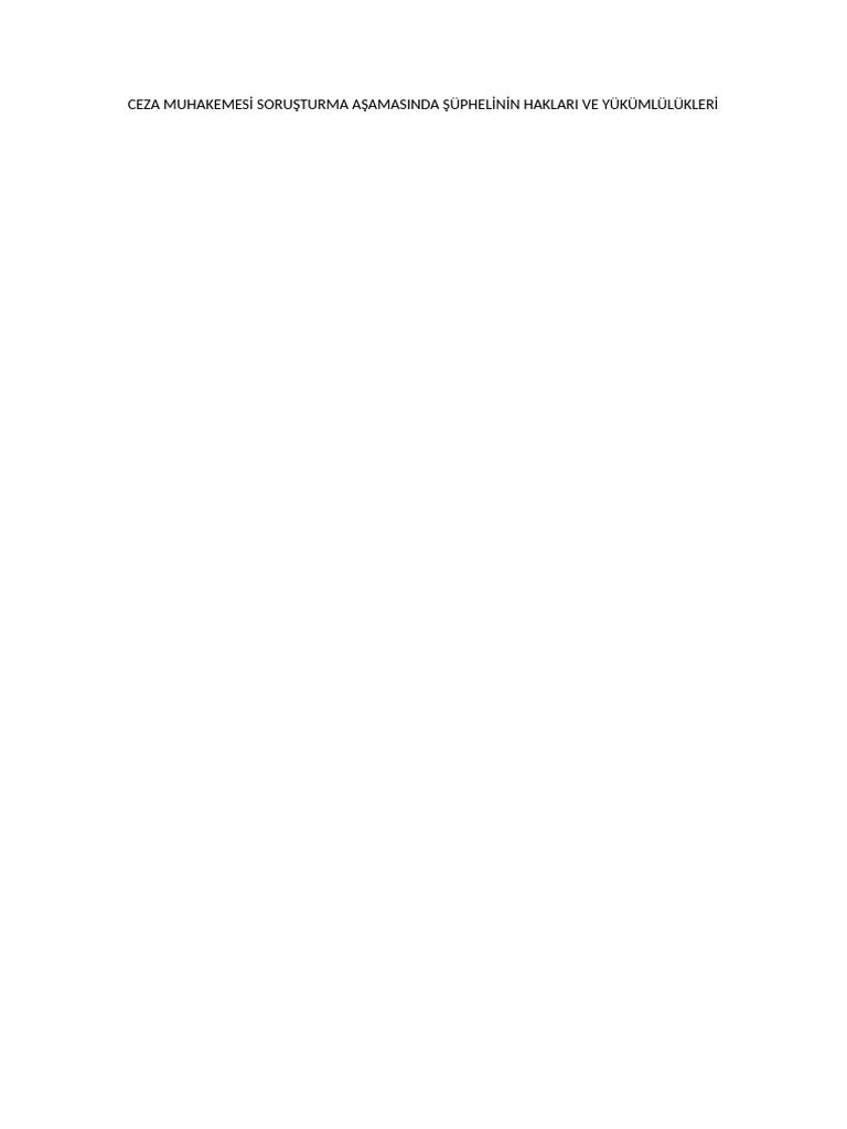 Ceza Muhakemesi̇ Soruşturma Aşamasinda Şüpheli̇ni̇n Haklari Ve Yükümlülükleri̇ | PDF