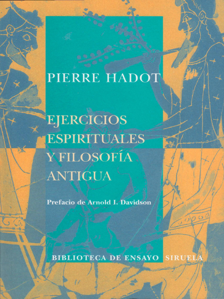 Hadot Pierre - Ejercicios Espirituales Y Filosofia Antigua | PDF