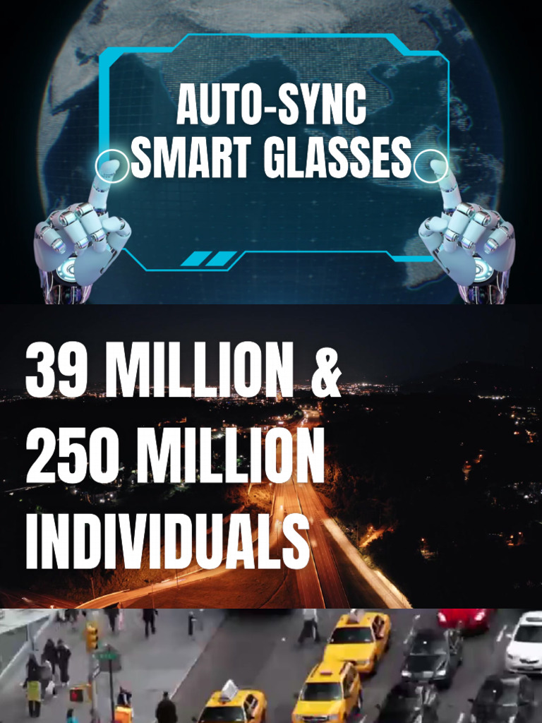 AUTO-SYNC SMART GLASSES | PDF | Augmented Reality | Visual Impairment