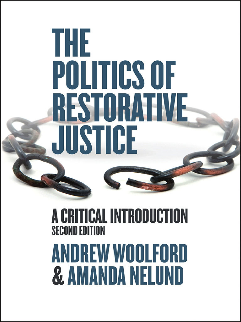 The Politics of Restorative Justice A Critical Introduction (Andrew Woolford, Amanda Nelund ...