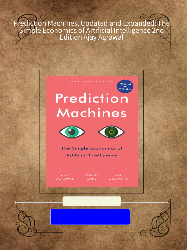 Prediction Machines, Updated and Expanded: The Simple Economics of Artificial Intelligence 2nd ...