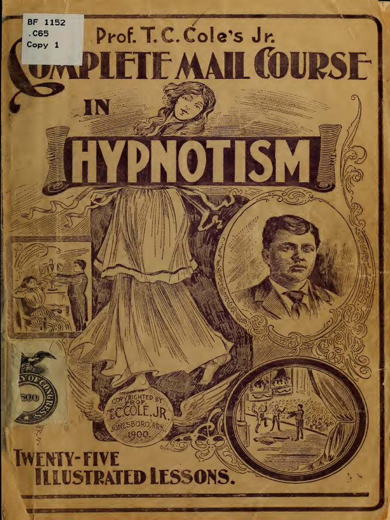 1900 Cole Complete Mail Order Course in Hypnotism | PDF