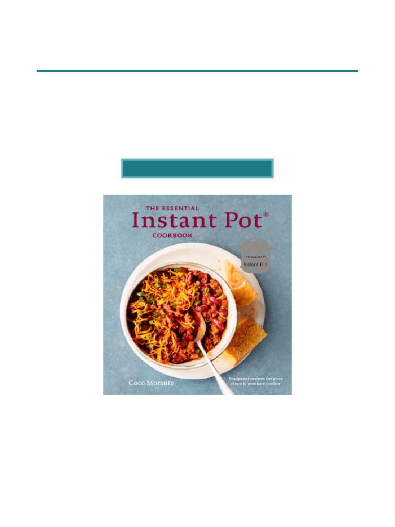 Connect With The Essential Instant Pot Cookbook Fresh and Foolproof Recipes for Your Electric ...